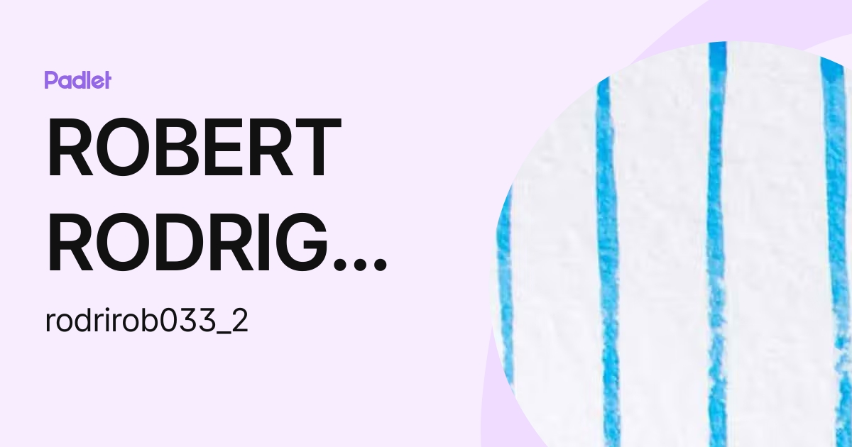 ROBERT RODRIGUEZ (rodrirob0331) profile | Padlet