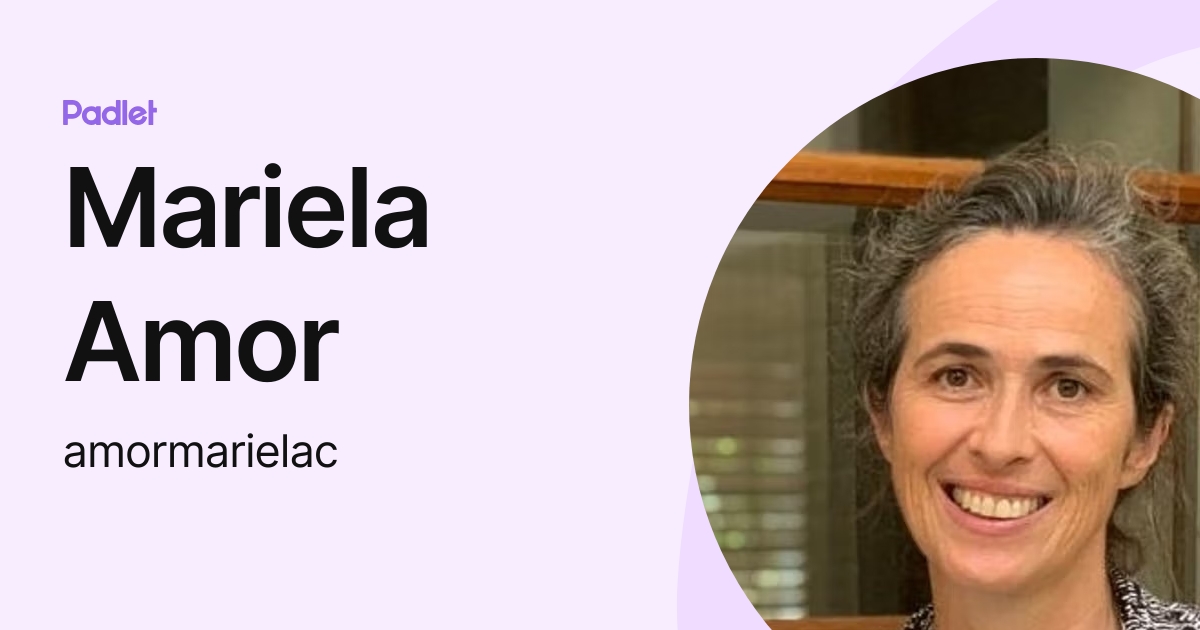 Mariela Amor (amormarielac) profile | Padlet