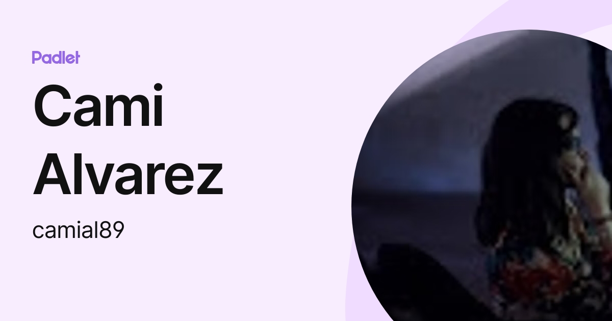 Cami Alvarez (camial89) profile | Padlet