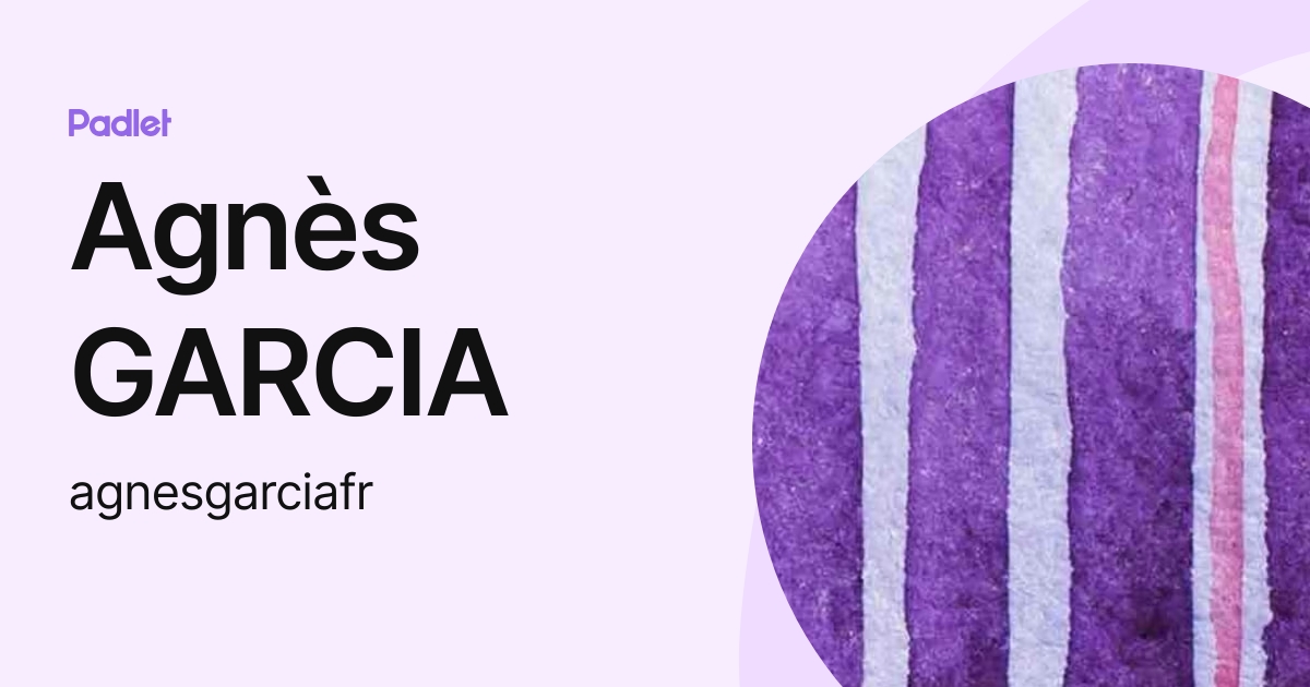 Agnès GARCIA (agnesgarciafr) profile | Padlet