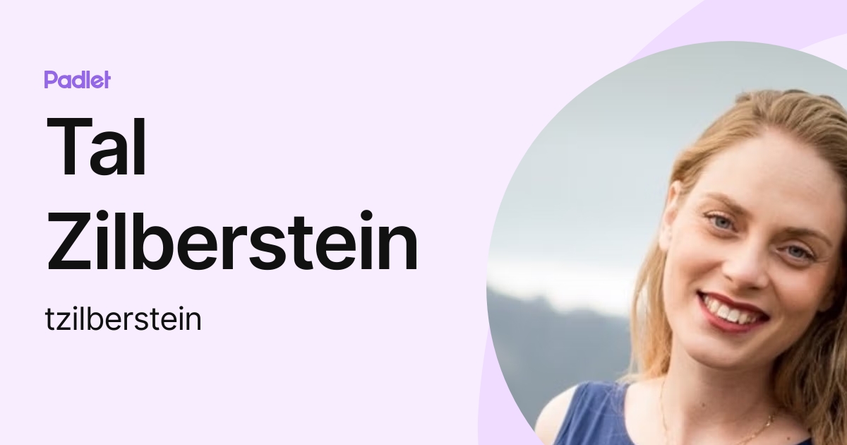 Tal Zilberstein (tzilberstein) profile | Padlet