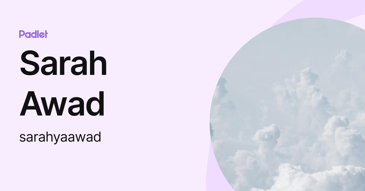 Sarah Awad (sarahyaawad) profile | Padlet
