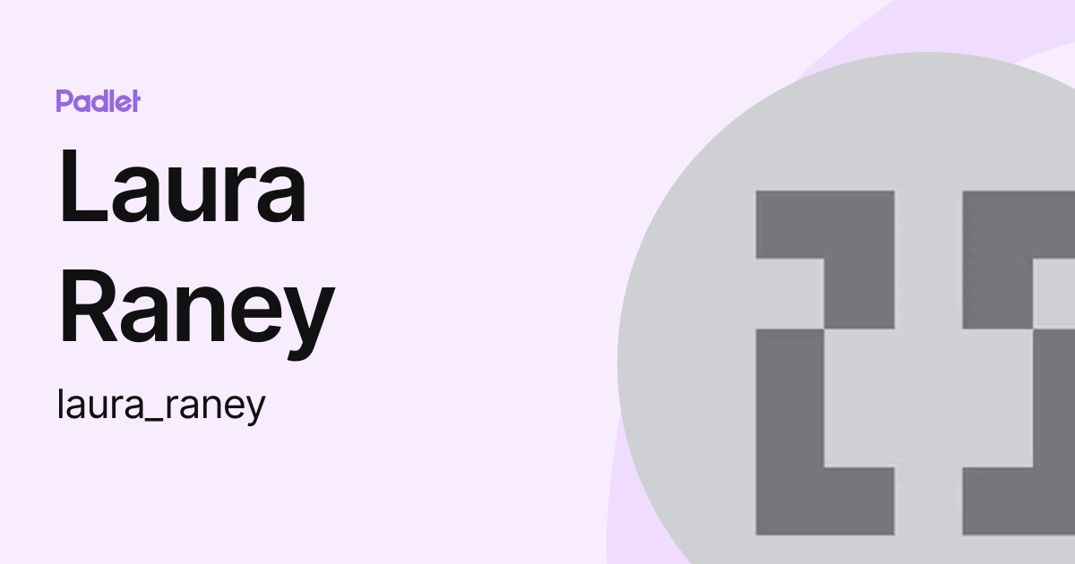 Laura Raney (laura_raney) profile | Padlet