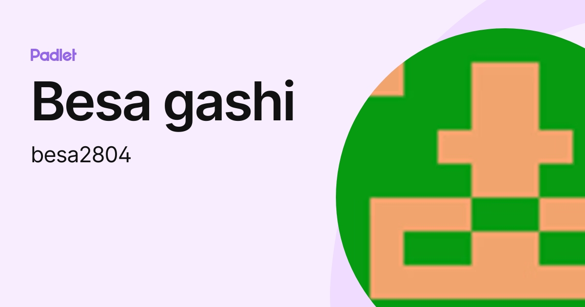 Besa gashi (besa2804) profile | Padlet