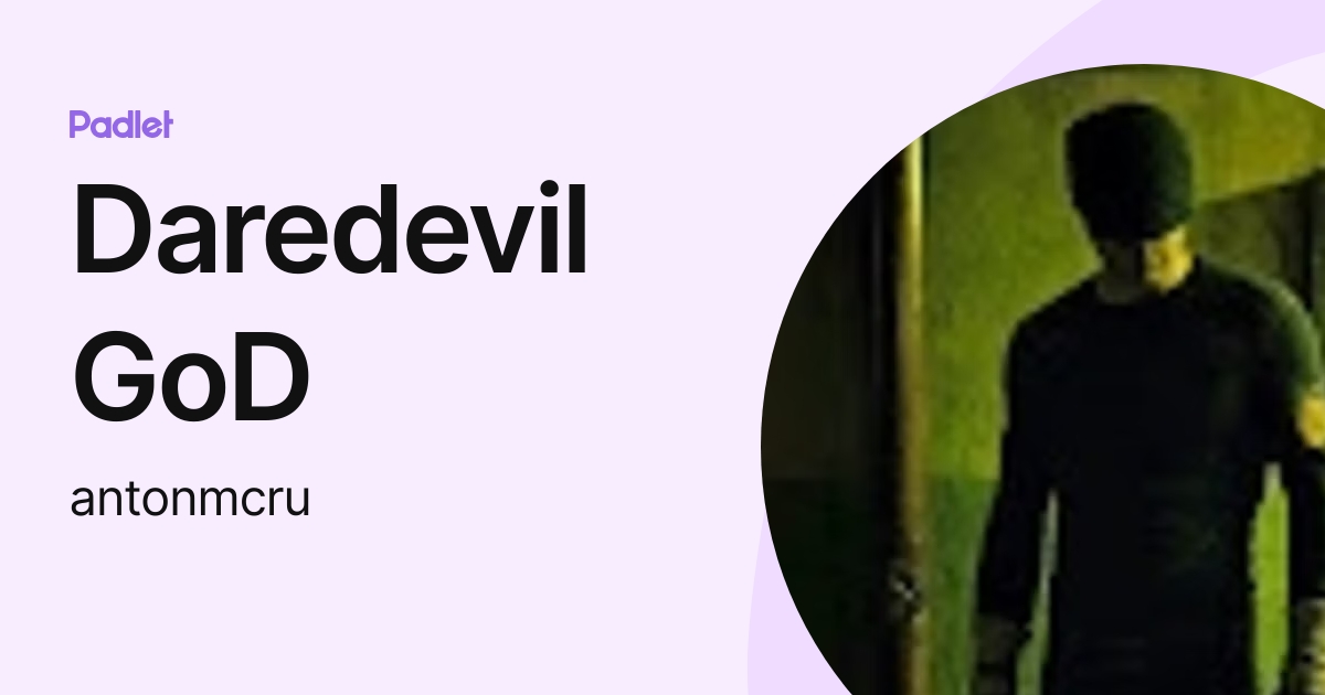 Daredevil GoD (antonmcru) profile | Padlet
