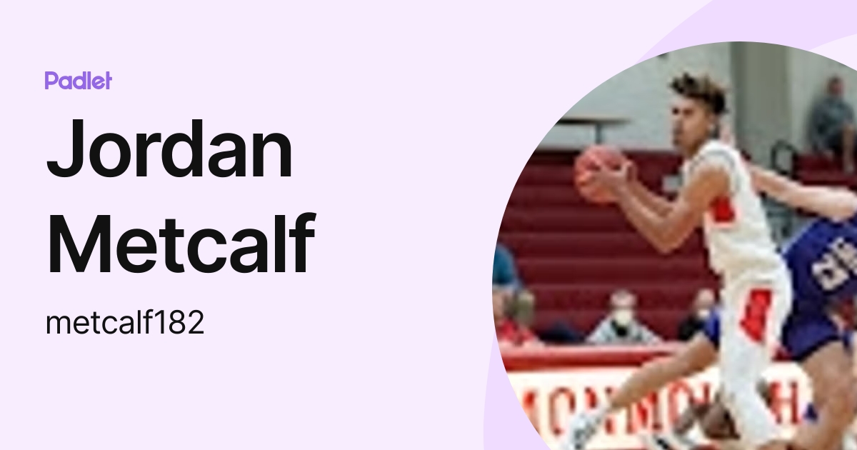 Jordan Metcalf (metcalf182) profile | Padlet