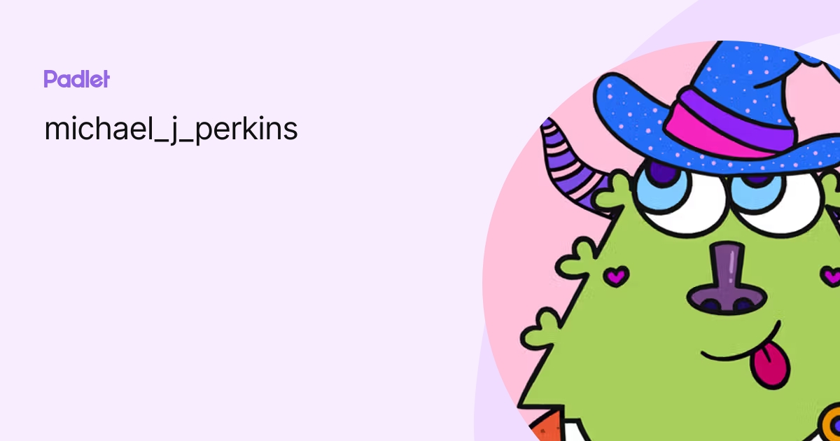 michael_j_perkins profile | Padlet