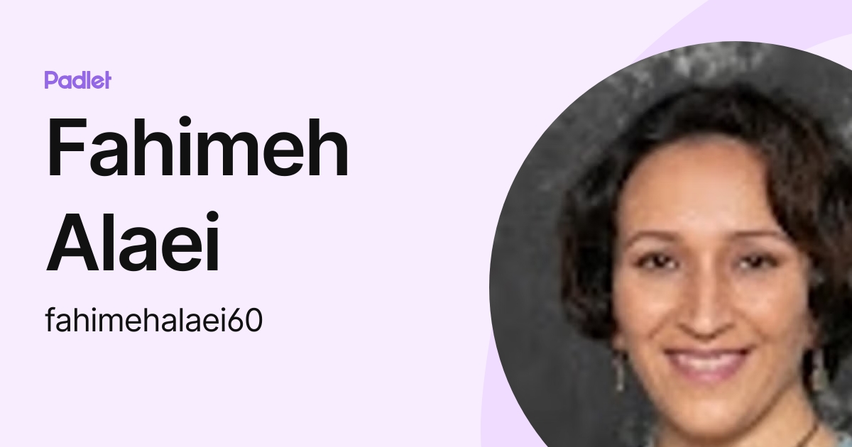 Fahimeh Alaei (fahimehalaei60) profile | Padlet