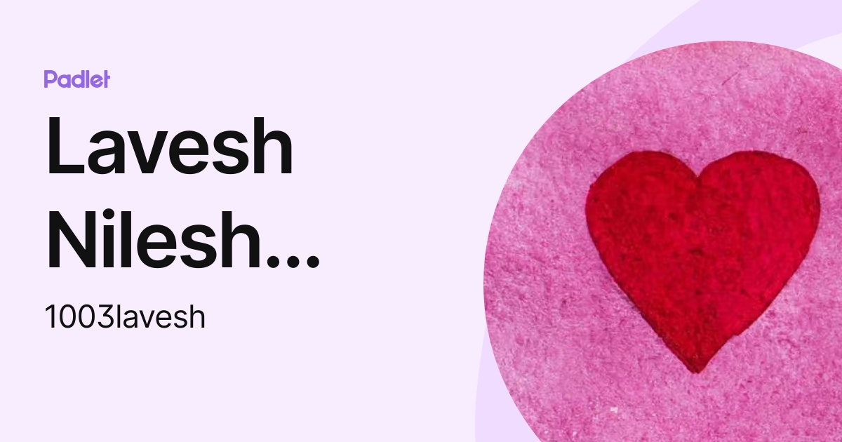 Lavesh Nilesh Mansukhani (1003lavesh) profile | Padlet