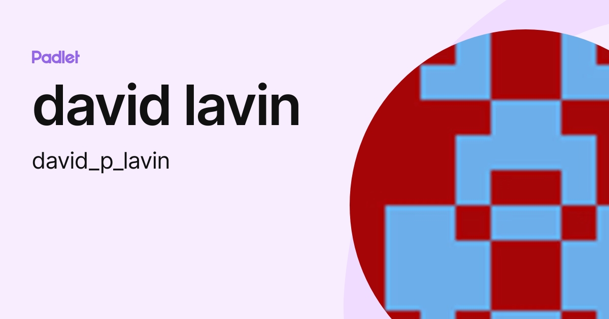 david lavin (david_p_lavin) profile | Padlet