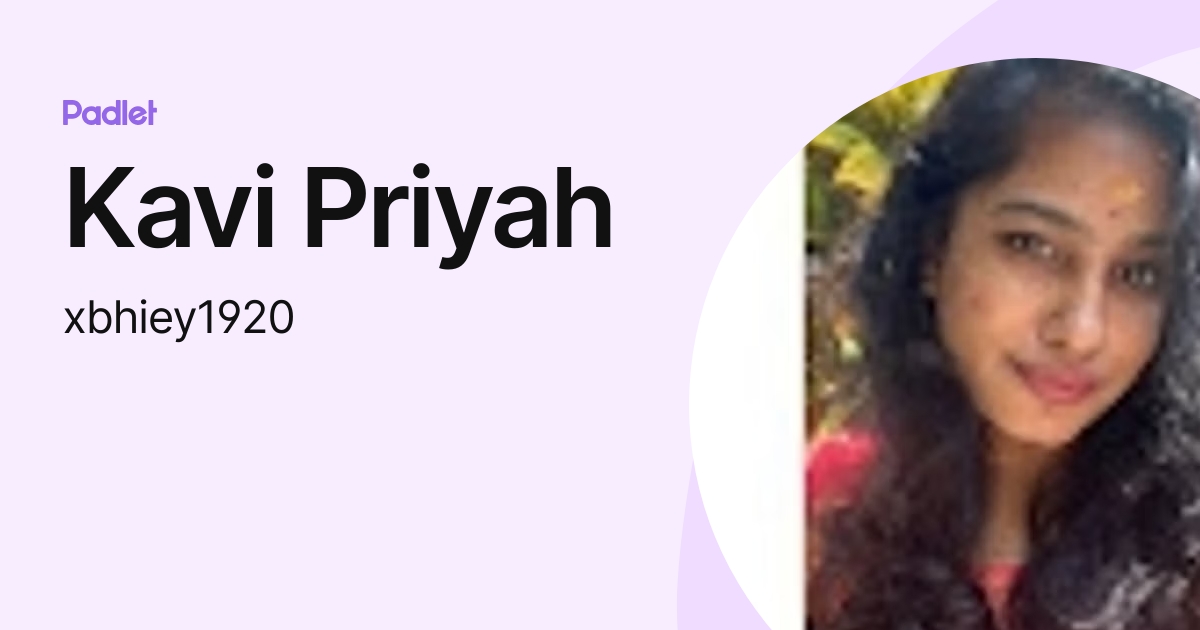 Kavi Priyah (xbhiey1920) profile | Padlet