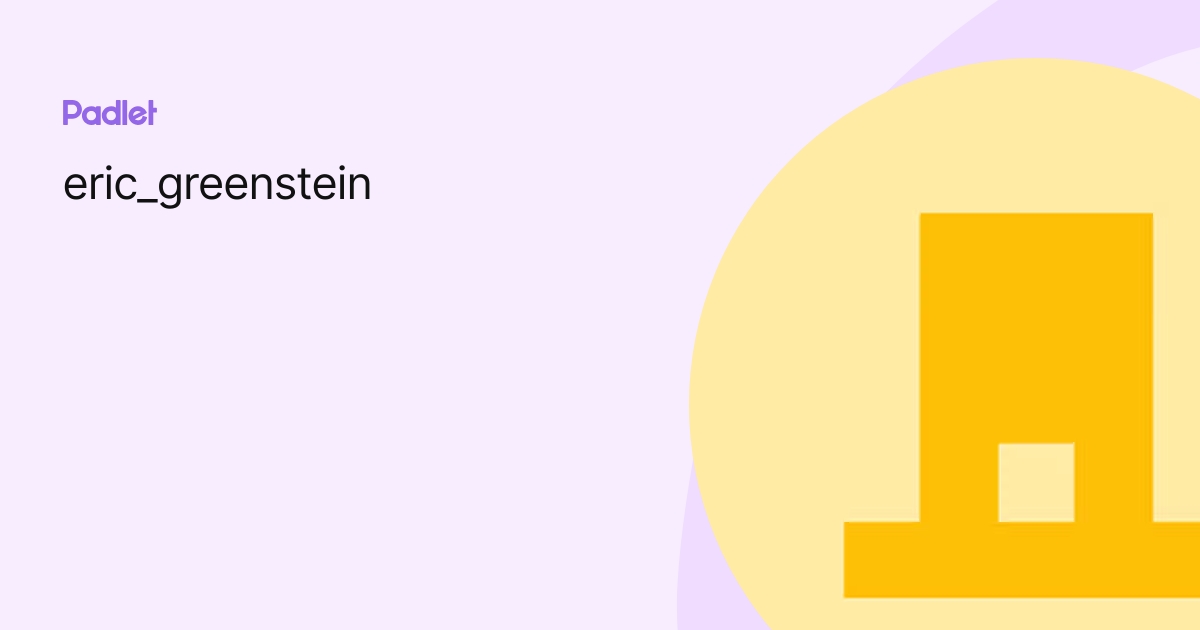 Eric Greenstein Profile Padlet