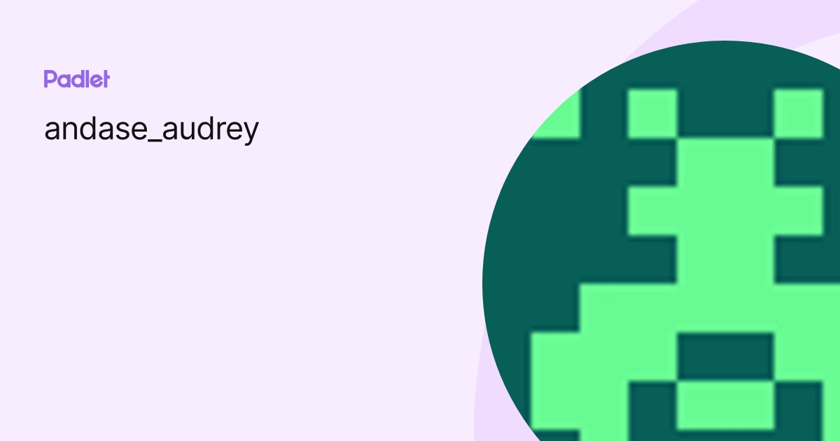 andase_audrey profile | Padlet