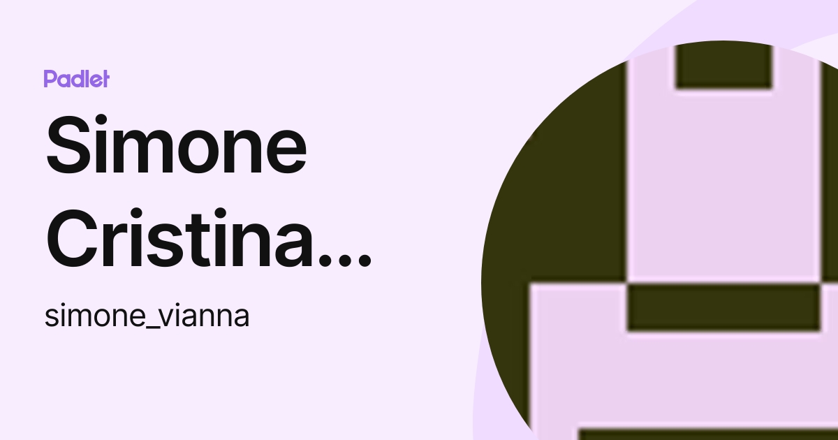 Simone Cristina Gonçalves Vianna (simone_vianna) profile | Padlet