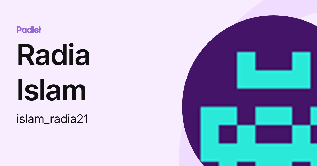 Radia Islam (islam_radia21) profile | Padlet