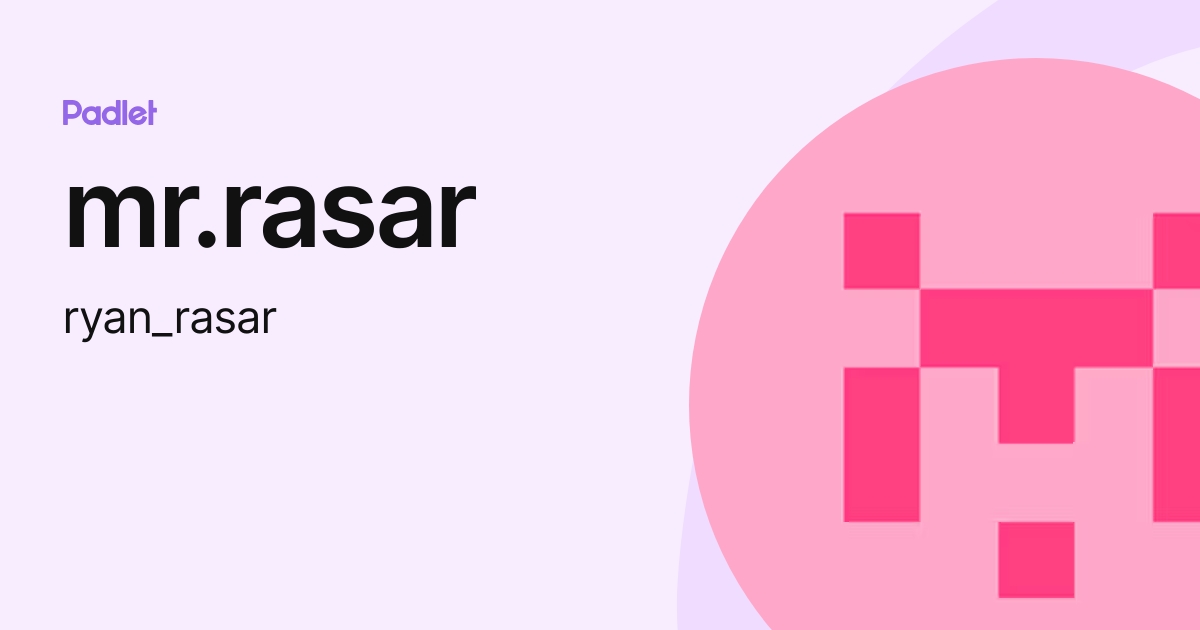 mr.rasar (ryan_rasar) profile | Padlet