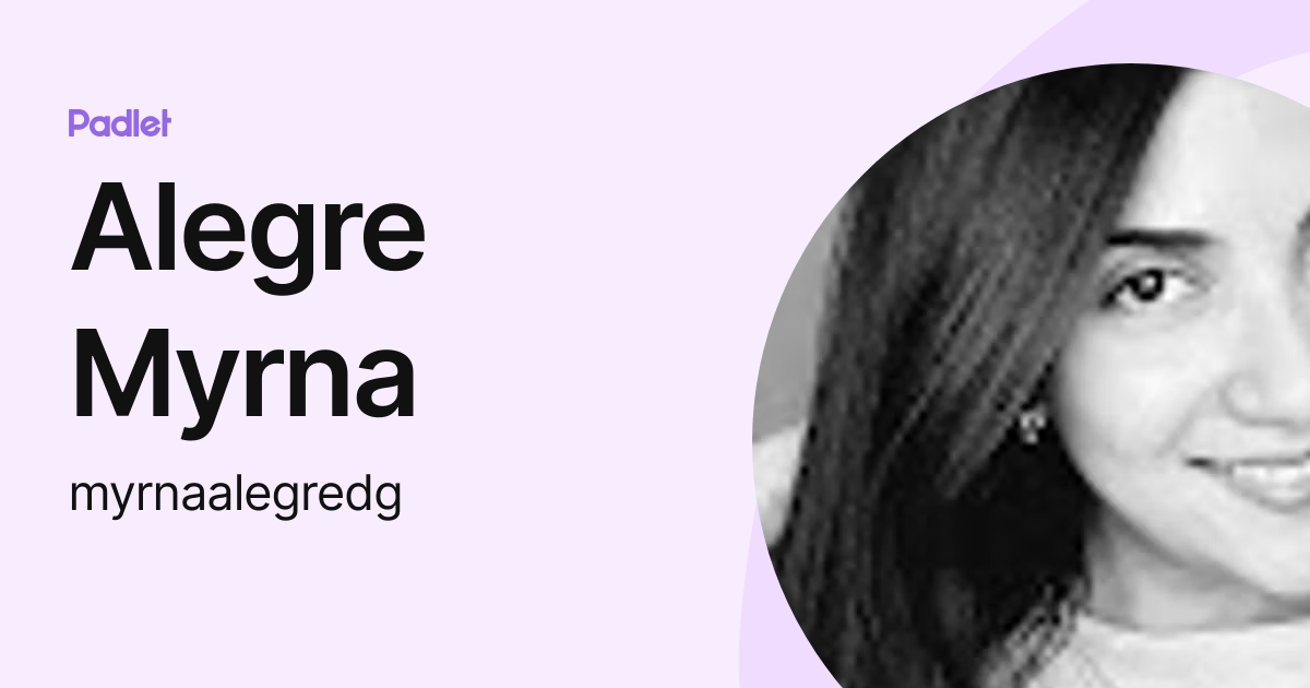 Alegre Myrna (myrnaalegredg) profile | Padlet