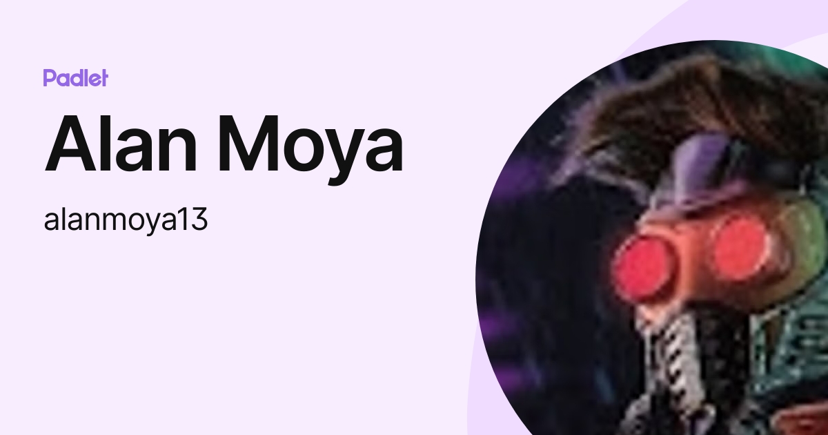 Alan Moya (alanmoya13) profile | Padlet