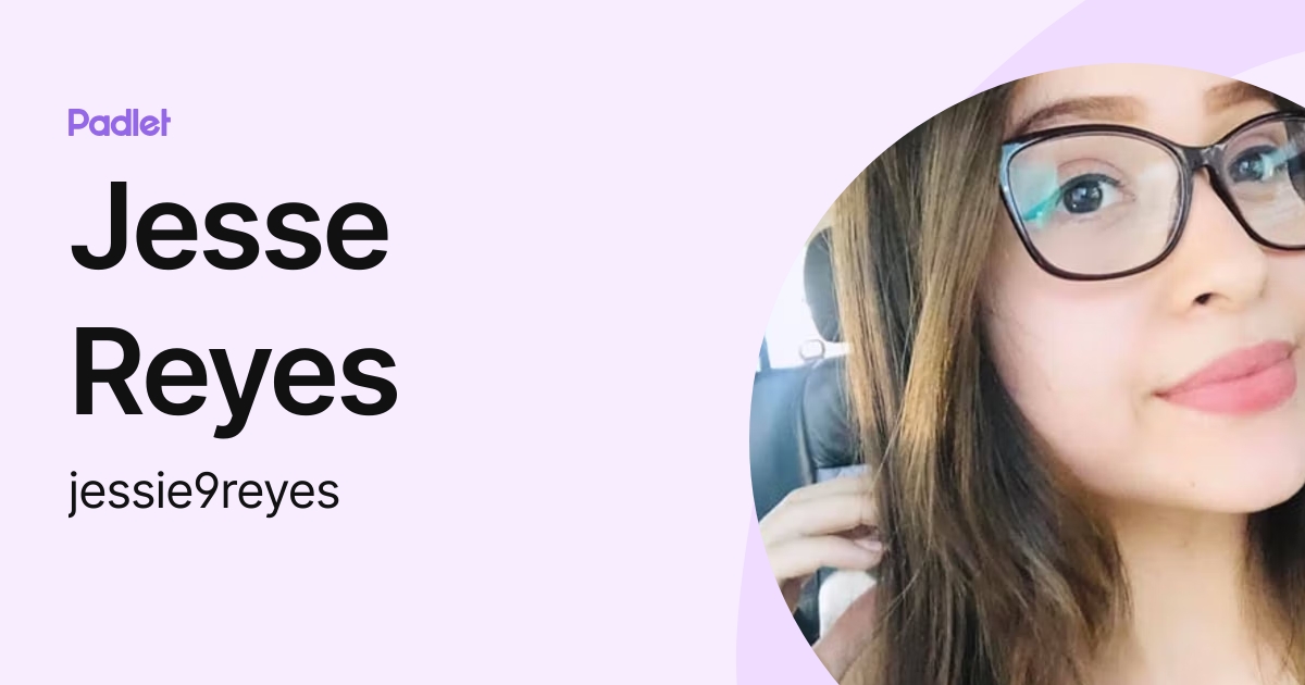 Jesse Reyes (jessie9reyes) profile | Padlet