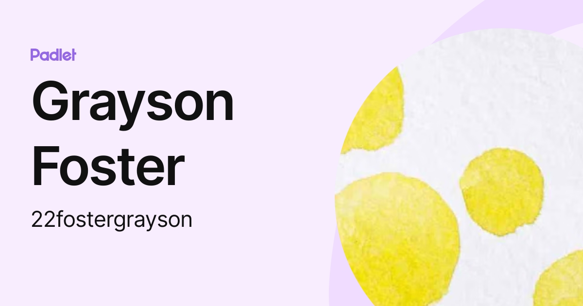 Grayson Foster (22fostergrayson) profile | Padlet