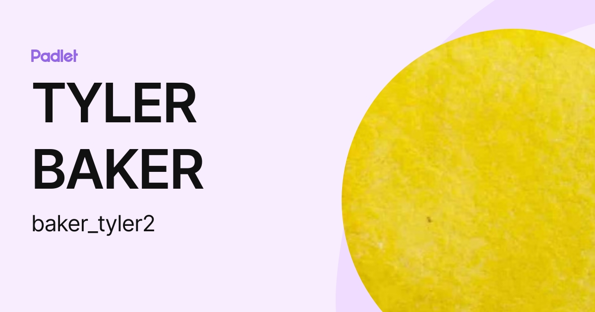 TYLER BAKER (baker_tyler2) profile | Padlet