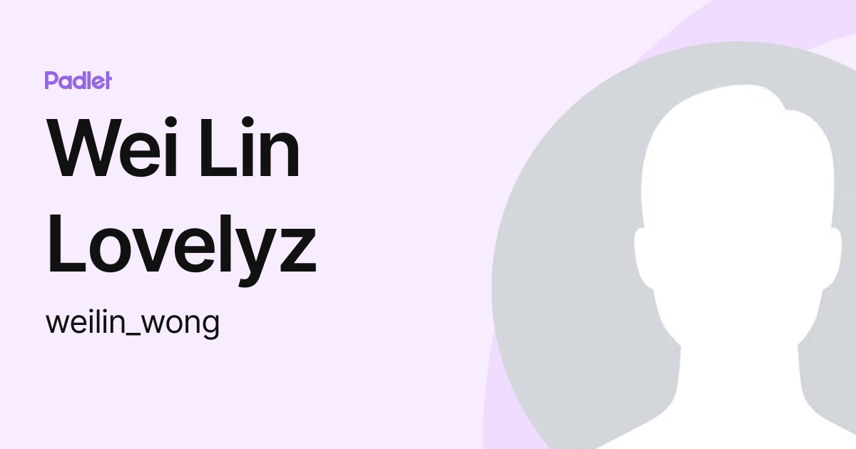 Wei Lin Lovelyz (weilin_wong) profile | Padlet