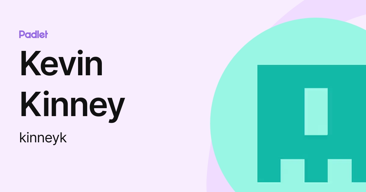 Kevin Kinney (kinneyk) profile | Padlet