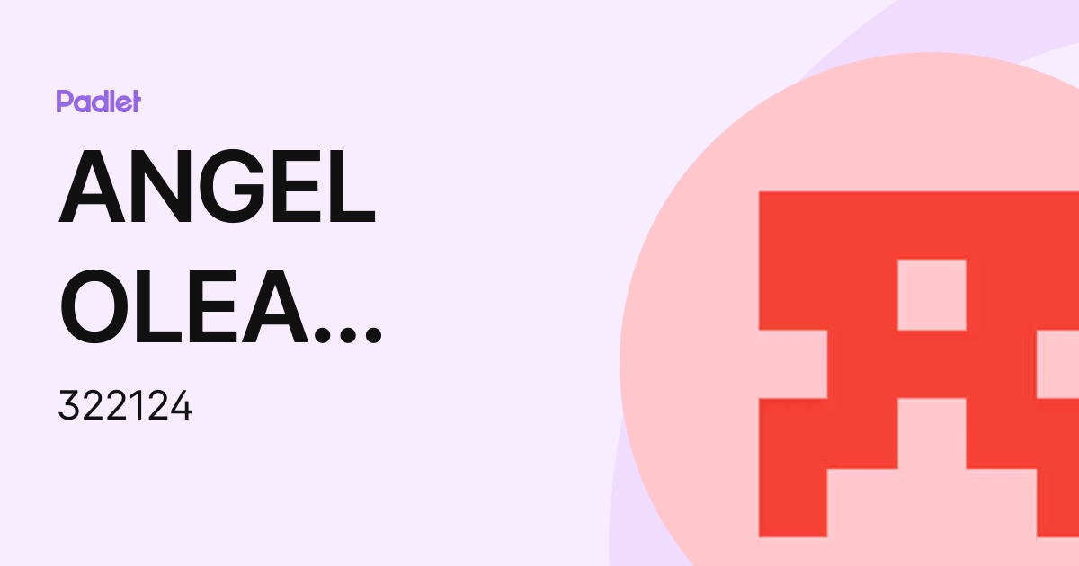ANGEL OLEA ZAMBRANO (322124) profile | Padlet