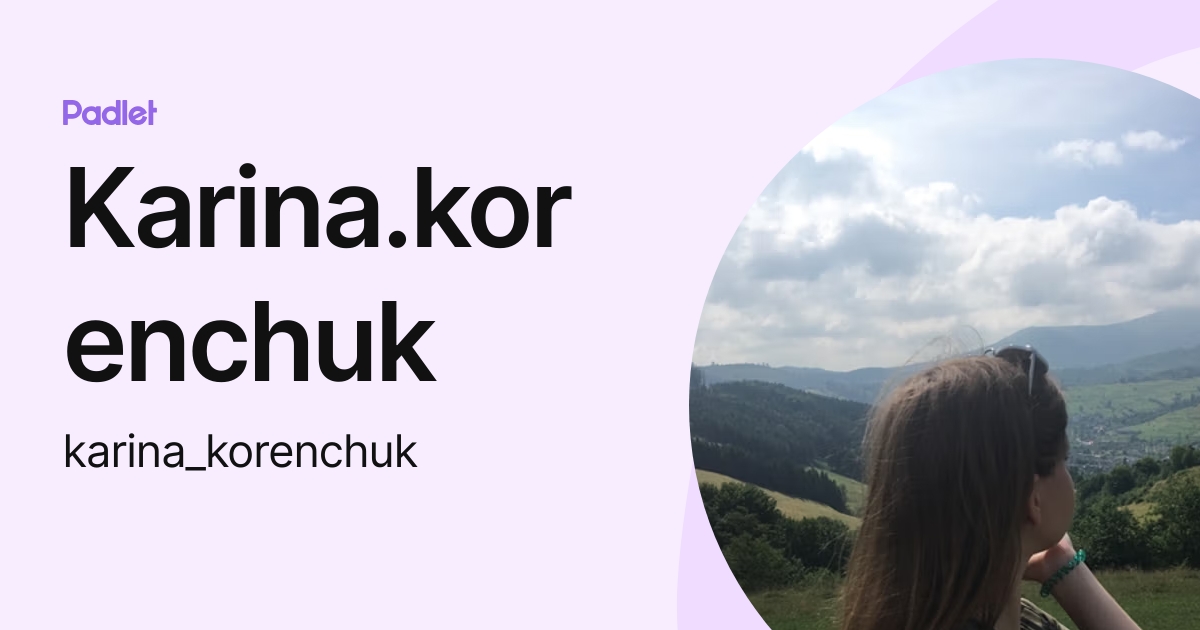Karina.korenchuk (karina_korenchuk) profile | Padlet