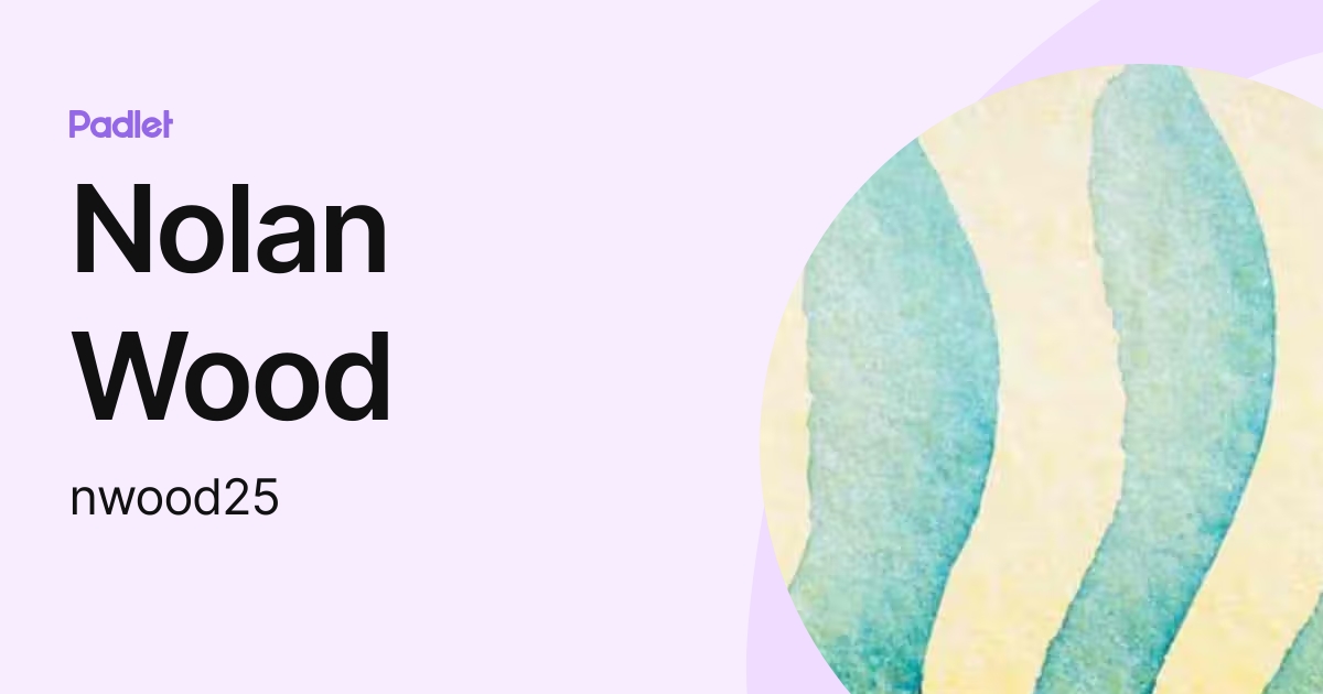 Nolan Wood (nwood25) profile | Padlet