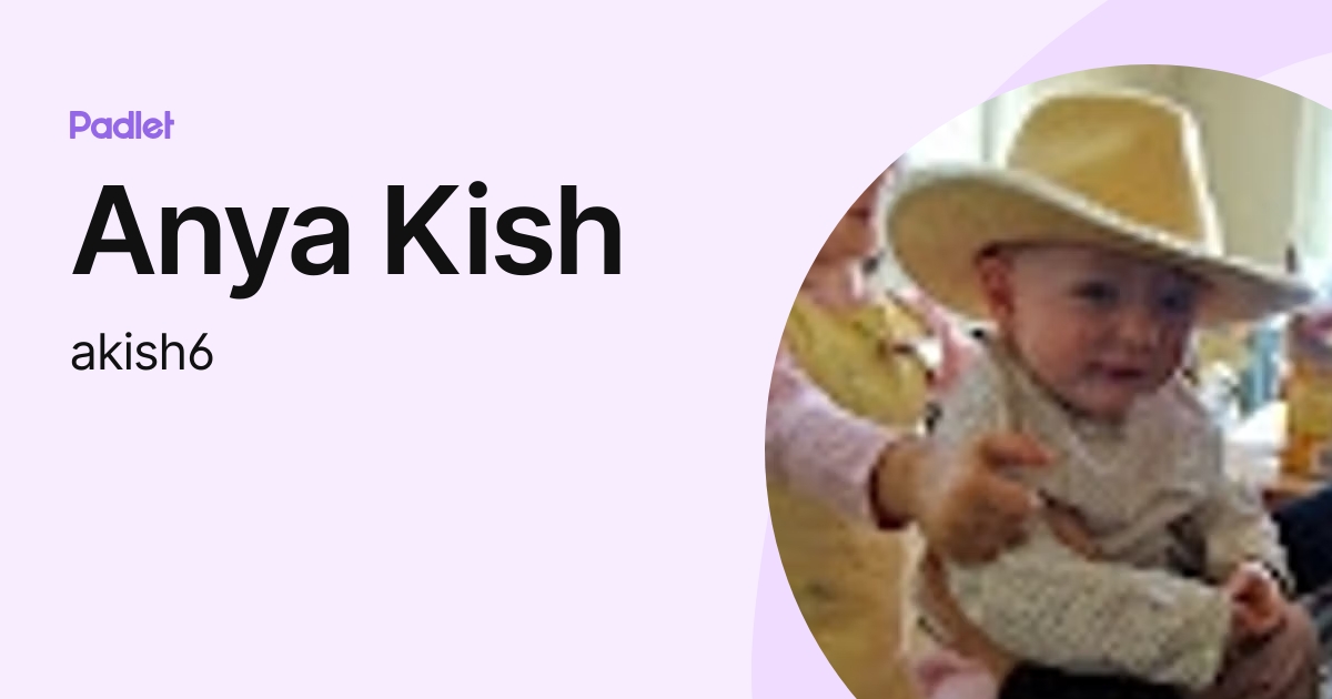 Anya Kish (akish6) profile | Padlet