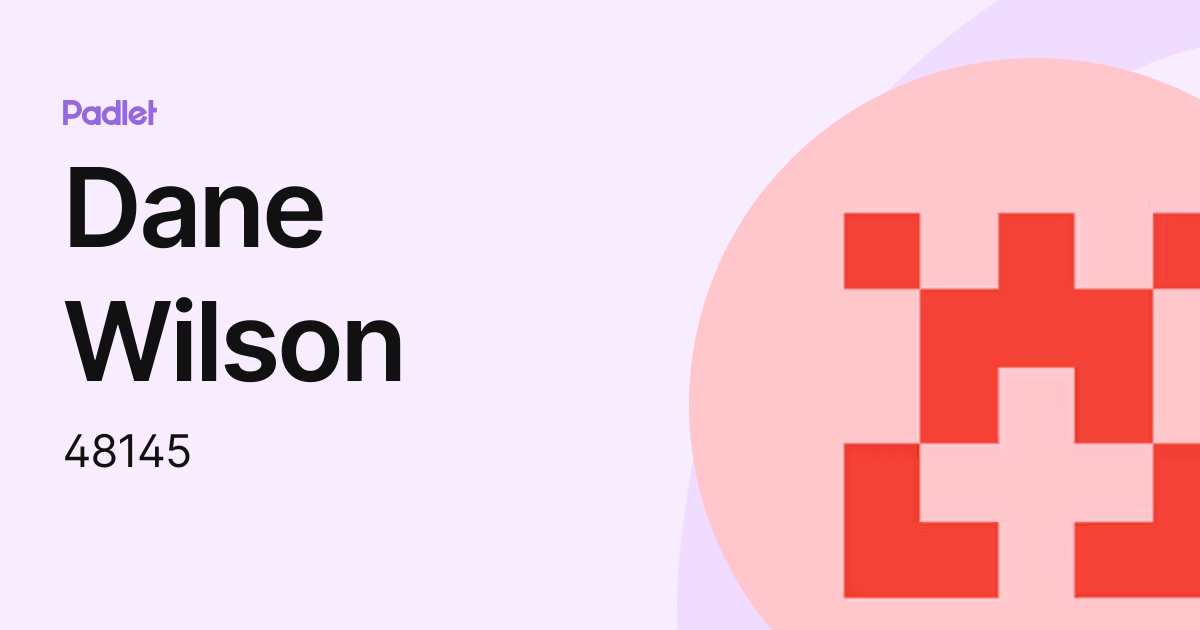 Dane Wilson (48145) profile | Padlet