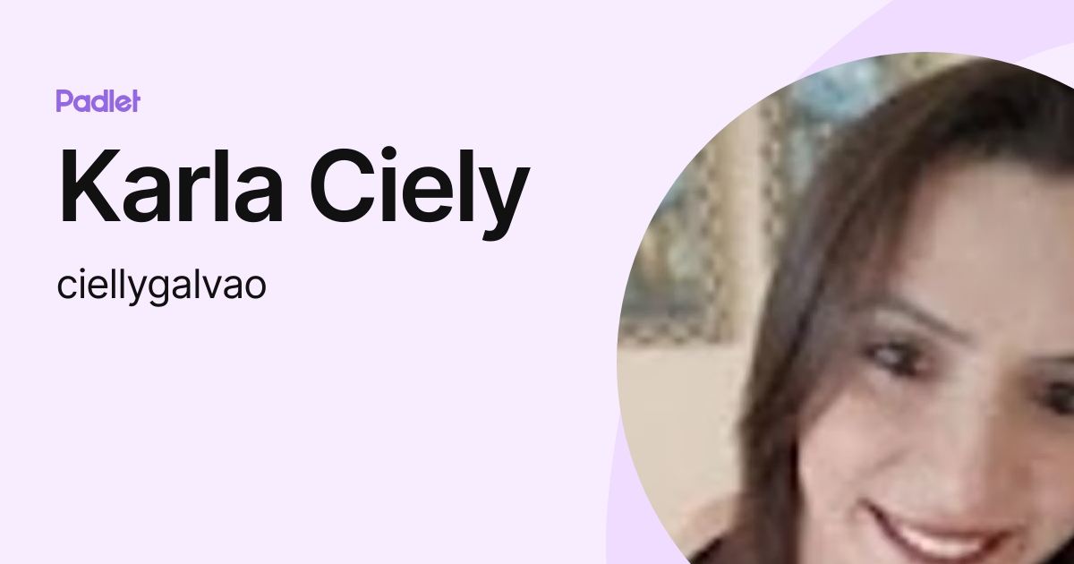 Karla Ciely (ciellygalvao) profile | Padlet