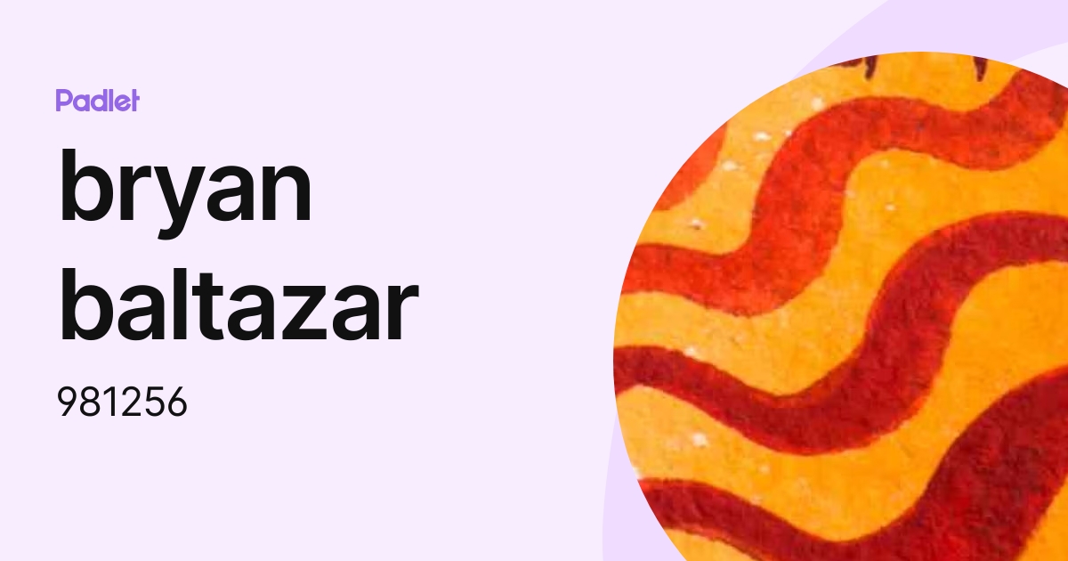 bryan baltazar (981256) profile | Padlet