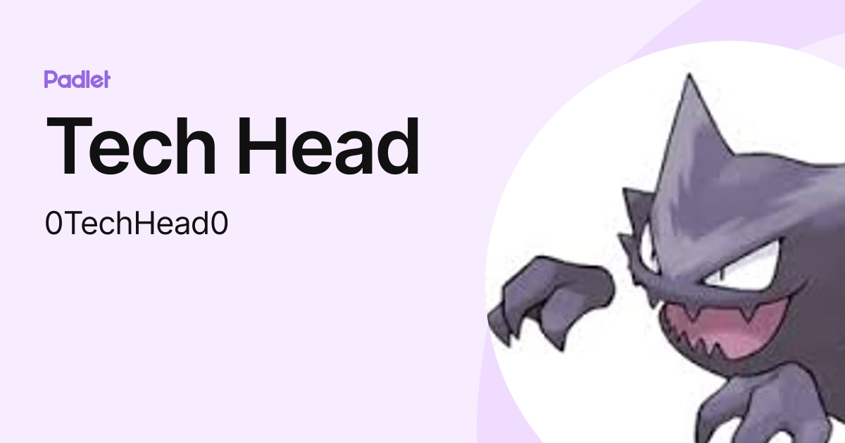 Tech Head (0TechHead0) profile | Padlet