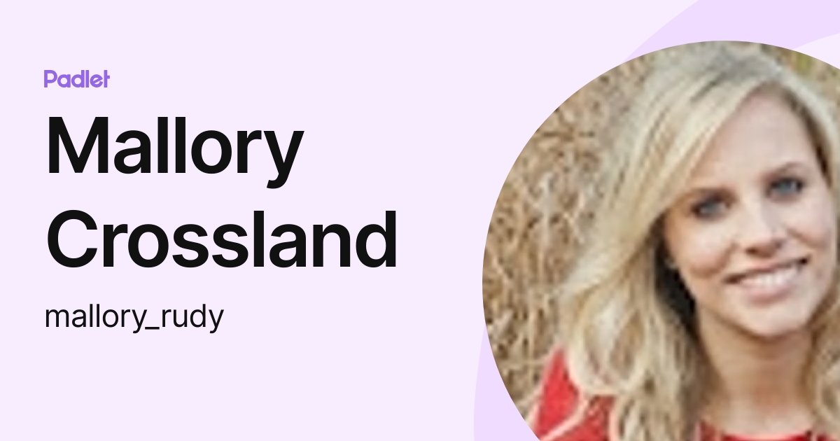 Mallory Crossland (mallory_rudy) profile | Padlet