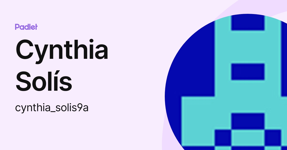 Cynthia Solís (cynthia_solis9a) profile | Padlet