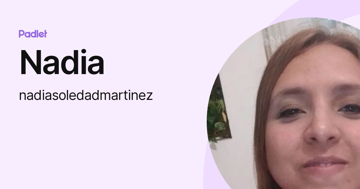 Nadia (nadiasoledadmartinez) profile | Padlet