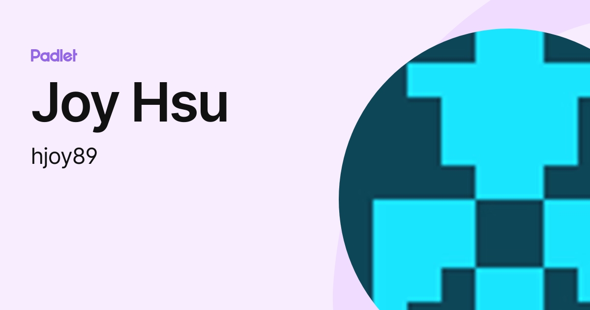 Joy Hsu (hjoy89) profile | Padlet