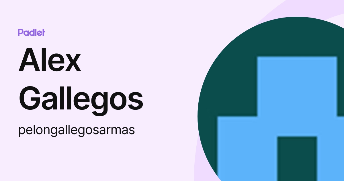 Alex Gallegos (pelongallegosarmas) profile | Padlet