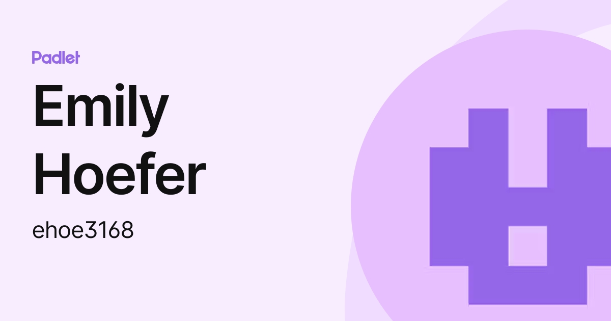 Emily Hoefer (ehoe3168) profile | Padlet