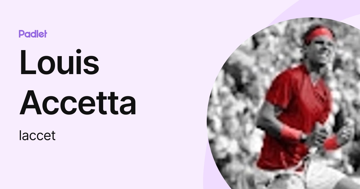 Louis Accetta (laccet) profile | Padlet