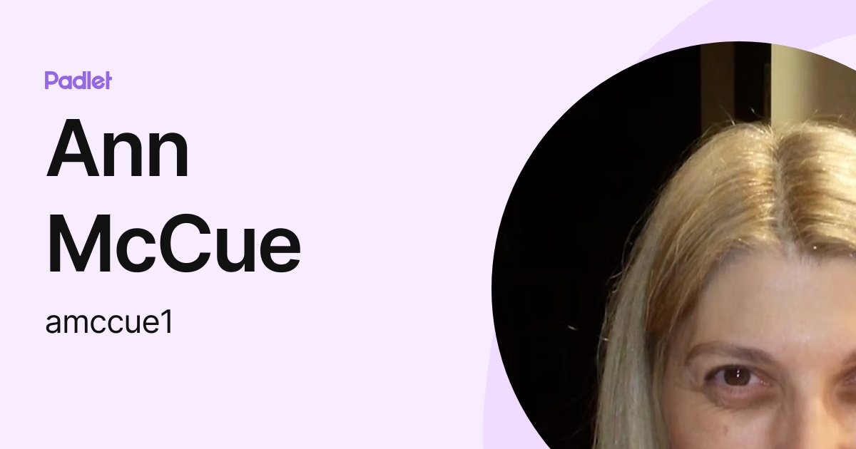 Ann McCue (amccue1) profile | Padlet