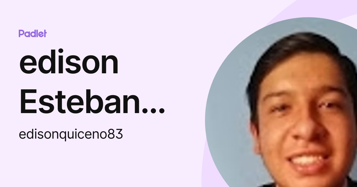 edison Esteban Quiceno Rincón (edisonquiceno83) profile | Padlet