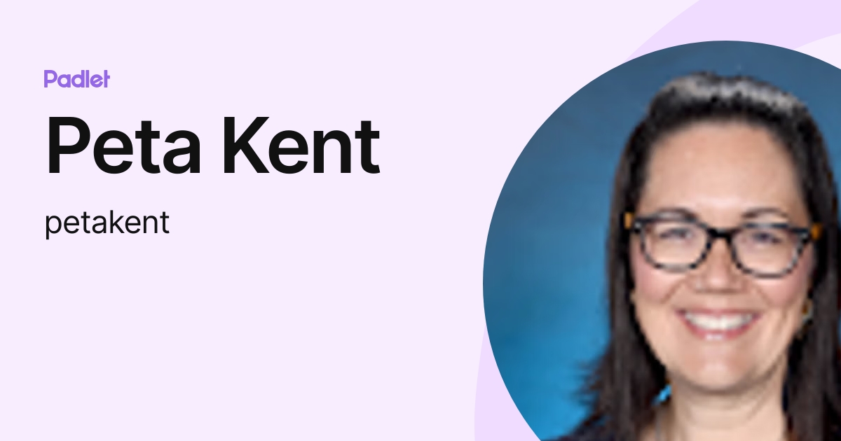 Peta Kent (petakent) profile | Padlet