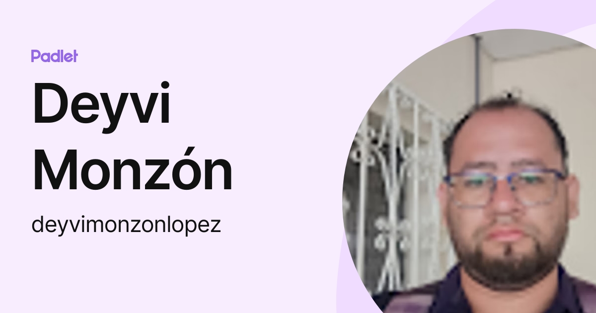 Deyvi Monzón (deyvimonzonlopez) profile | Padlet