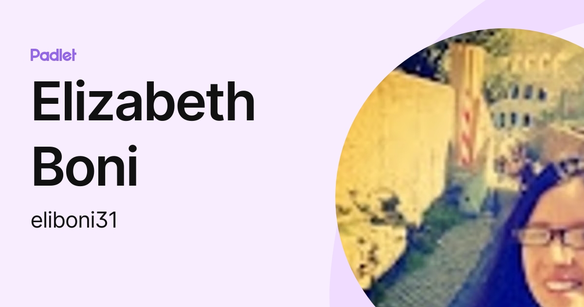 Elizabeth Boni (eliboni31) profile | Padlet