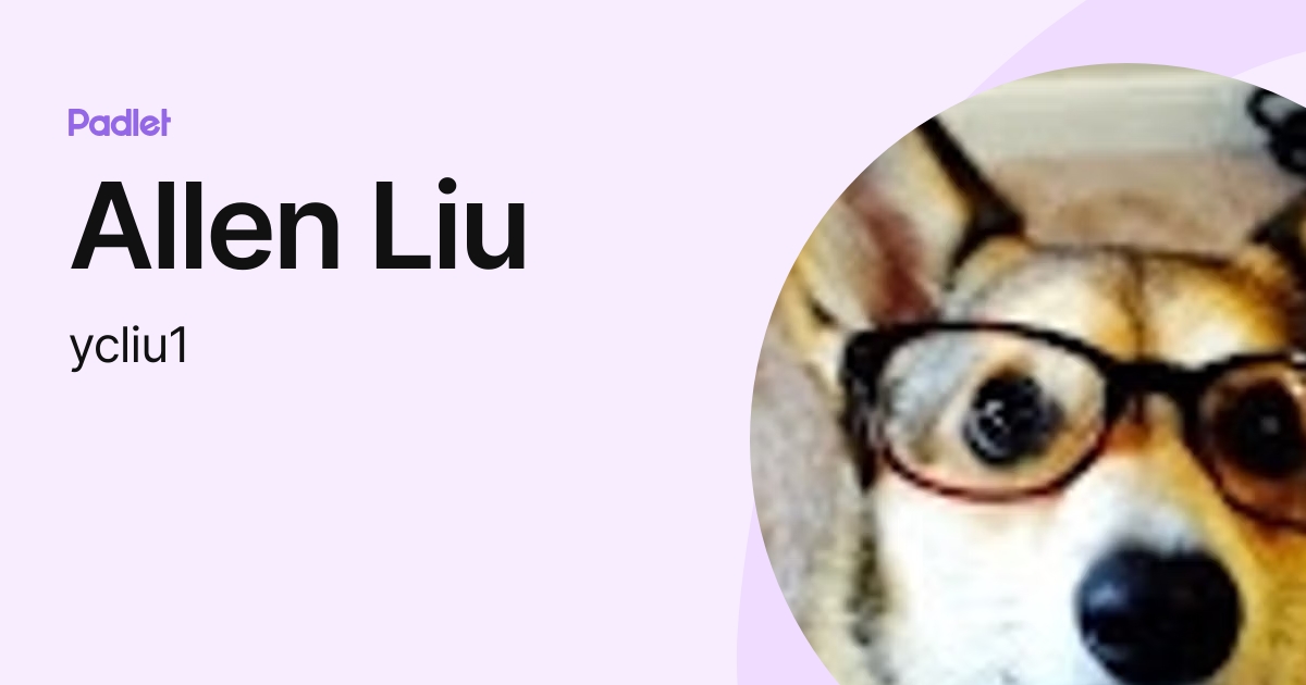Allen Liu (ycliu1) profile | Padlet