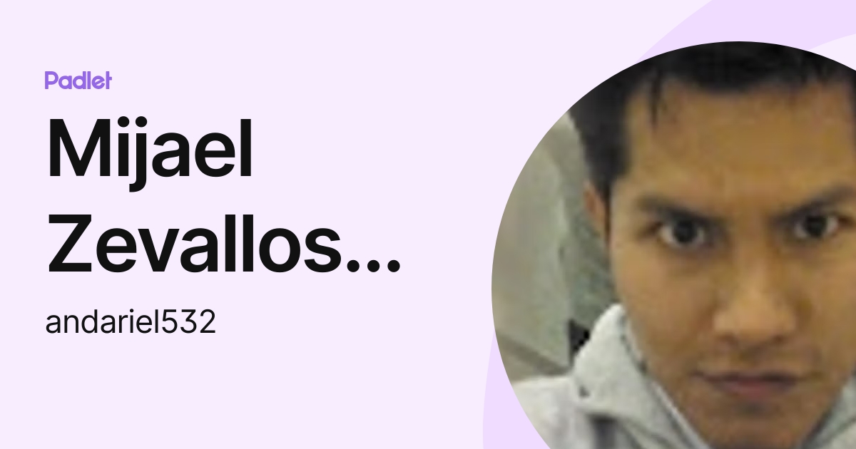 Mijael Zevallos Aro (andariel532) profile | Padlet