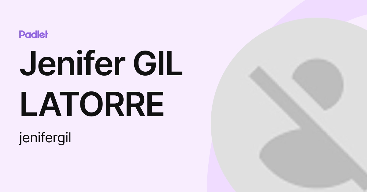 Jenifer GIL LATORRE (jenifergil) profile | Padlet